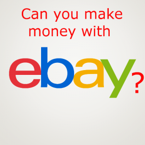 Can you make money with ebay? - Numpty School